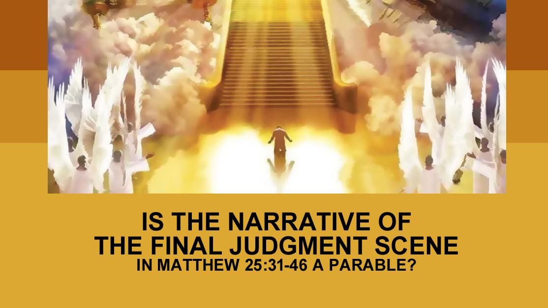 Is the Narrative of the Final Judgment Scene in Matthew 25:31-46 a ...